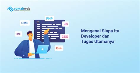 Mengenal Siapa Itu Developer Dan Tugas Utamanya Rumahweb