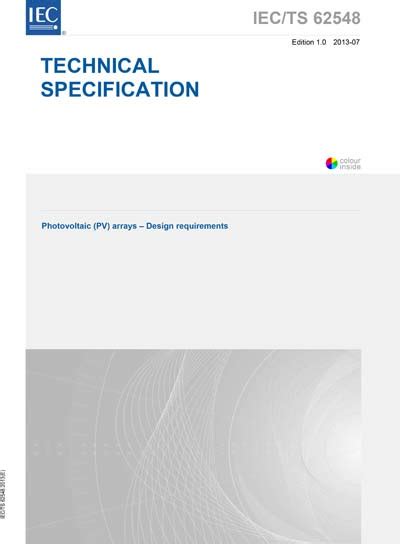 Iec Ts 62548 Ed 1 0 En 2013 Photovoltaic Pv Arrays Design Requirements
