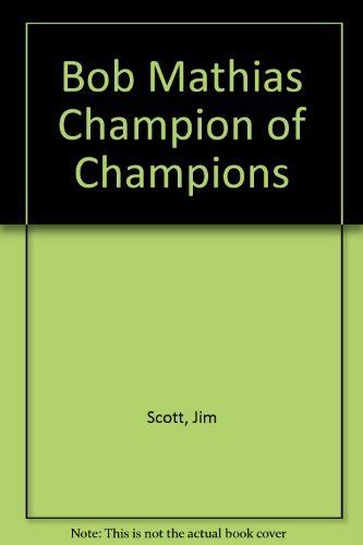 Bob Mathias Champion Of Champions Scott Jim [mathias Bob Robert
