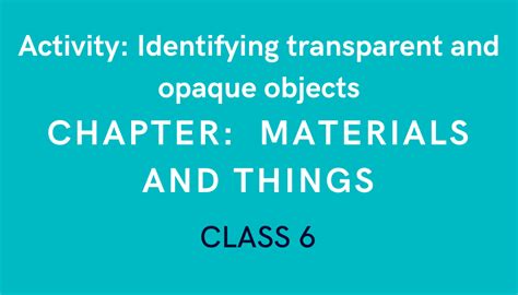 Identifying Transparent And Opaque Objects In Materials And Things Class Science Experiment