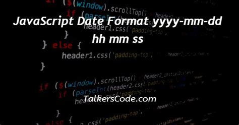JavaScript Date Format Yyyy Mm Dd Hh Mm Ss