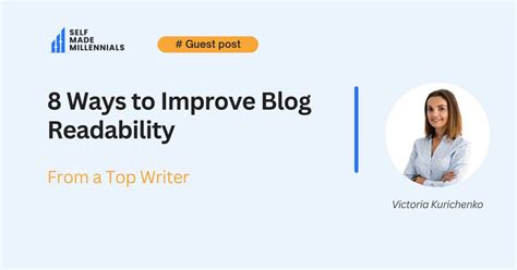 8 Ways To Improve Blog Readability From A Top Writer