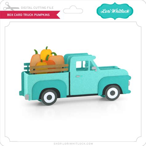 Box Card Truck Pumpkins Lori Whitlocks Svg Shop Box Card Truck Pumpkins Lori Whitlocks Svg Shop