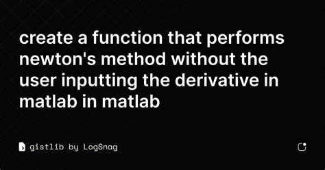 gistlib create a function that performs newton s method without the