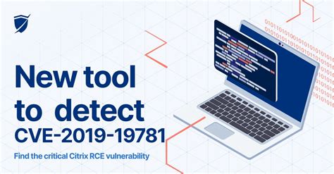New Tool For Detecting The Critical Citrix Rce Vulnerability Cve 2019