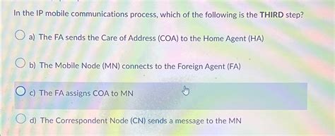 Solved In The Ip Mobile Communications Process Which Of The