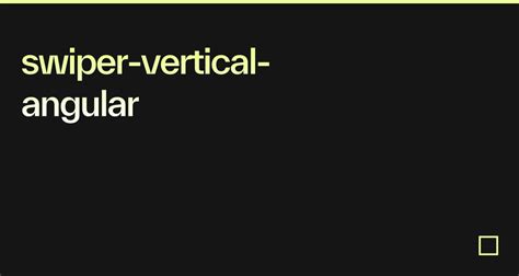 Swiper Vertical Angular Codesandbox