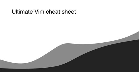 Ultimate Vim Cheat Sheet