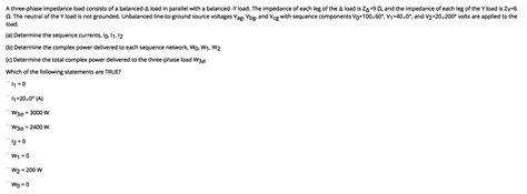 A Three Phase Impedance Load Consists Of A Balanced Load In Parallel With A Balanced Y Load