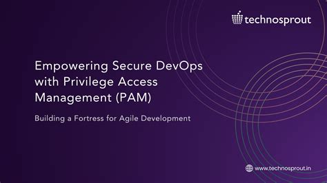 Empowering Secure Devops With Pam Building A Fortress For Agile