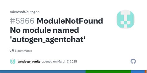 Modulenotfounderror No Module Named Autogenagentchat · Issue 5866