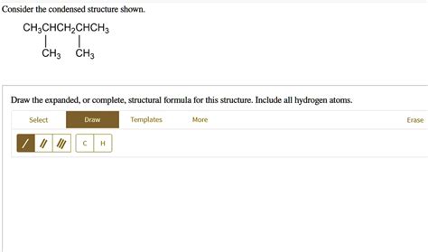 Consider The Condensed Structure Shown Ch3chch2chch3 Ch3 Ch3 Draw The