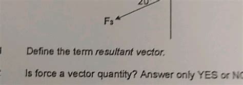 Define The Term Resultant Vector Is Force A Studyx