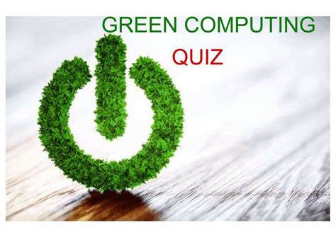 Green Computing Quiz With Explanation Quizzes Computer Science Docsity