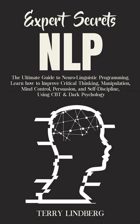 Expert Secrets Nlp The Ultimate Guide For Neuro Linguistic Programming Learn How To Improve