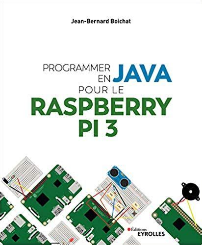 Programmer En Java Pour Le Raspberry Pi 3 Apprendre à Programmer