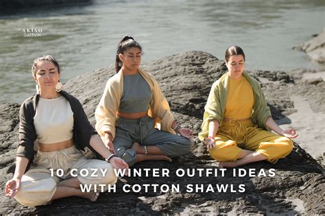 10 Cozy Winter Shawl Outfit Ideas For A Stylish Season Akiso Akiso