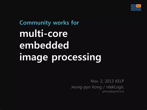 Community Works For Muli Core Embedded Image Processing Ppt