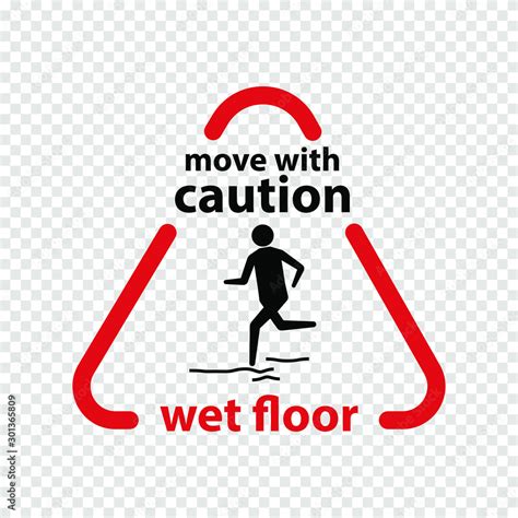 Caution Sign Triangle With Text Move With Caution Wet Floor For