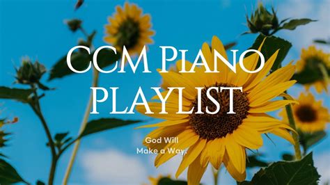 Playlist 지친 내 마음을 어루만져 주는 피아노 찬양 모음집 기도음악 묵상음악 Hymn Piano Ccm