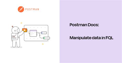 Manipulate Data In Fql Postman Docs