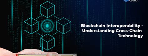 Blockchain Interoperability Understanding Cross Chain Technology