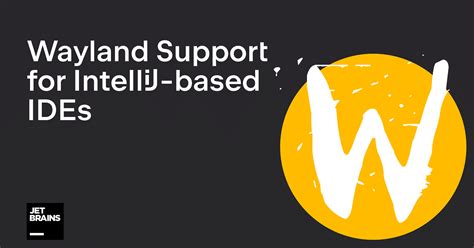 jetbrains adds wayland support to intellij