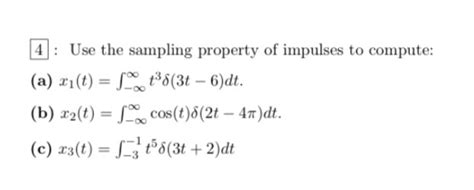 Solved Use The Sampling Property Of Impulses To Compute Chegg