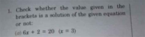 Check Whether The Value Given In The Brackets Is A Solution Of The Given