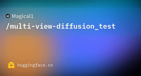 Magical1 Multi View Diffusion Test · Hugging Face