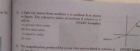 15 A Light Ray Enters From Medium A To Medium B As Shown In Figure The