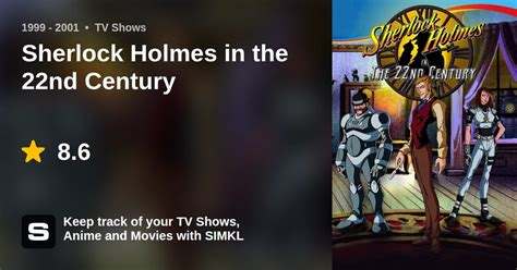 Sherlock Holmes In The 22nd Century Tv Series 1999 2001