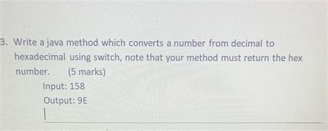 Solved 3 Write A Java Method Which Converts A Number From