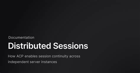 Distributed Sessions Agent Communication Protocol