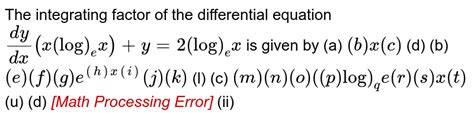 Integrating Factor Of Differential Equation X Dy Dx Ylogx X ∙