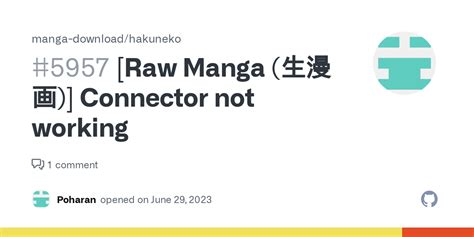 Raw Manga 生漫画 Connector Not Working · Issue 5957 · Manga Downloadhakuneko · Github
