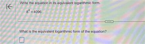 Solved Write The Equation In Its Equivalent Logarithmic Chegg