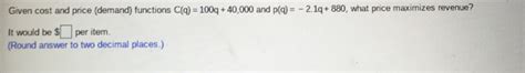 solved given cost and price demand functions c a