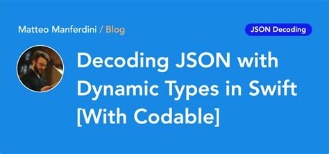 Decoding Json With Dynamic Types In Swift With Codable