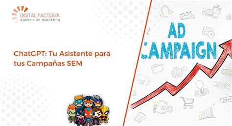 ChatGPT: Tu Asistente para las Campañas SEM - 磊 DIGITAL FACTORÍA