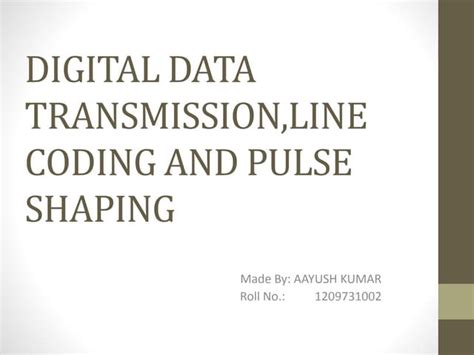 digital data transmission line coding and pulse shaping pptx