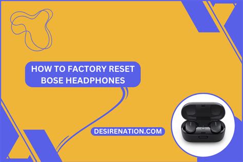 How To Factory Reset Bose Headphones Desire Nation