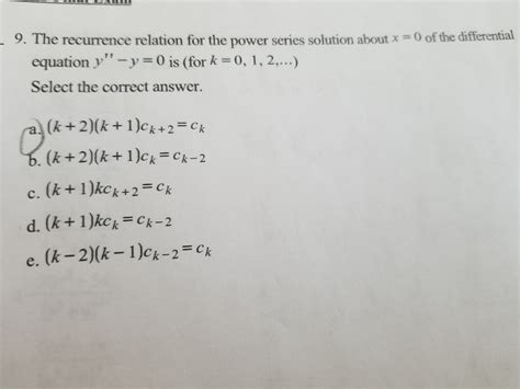 Solved 9 The Recurrence Relation For The Power Series