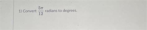 Solved 1 Convert 125π radians to degrees Chegg com