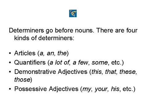 Articles And Other Determiners Determiners Go Before Nouns