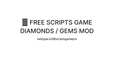 🌈 Free Scripts Game Diamonds Gems Mod — Teletype