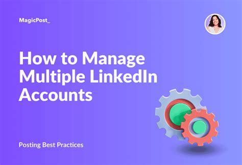How To Manage Multiple LinkedIn Accounts