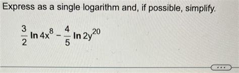 Solved Express As A Single Logarithm And If Possible Chegg