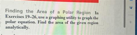 Solved Finding The Area Of A Polar Region In Exercises Chegg
