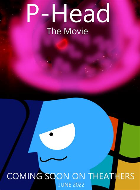P Head The Movie By Sugerfluffypaw5738 On Deviantart